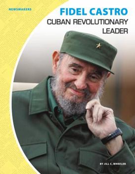 Fidel Castro: Cuban Revolutionary... book by Jill C. Wheeler