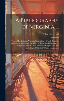 A Bibliography of Virginia ...: Titles... book