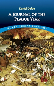 A Journal of the Plague Year: Being the... book by Daniel Defoe