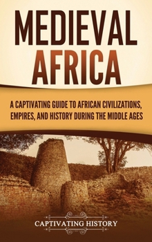 Medieval Africa: A Captivating Guide to... book by Captivating History