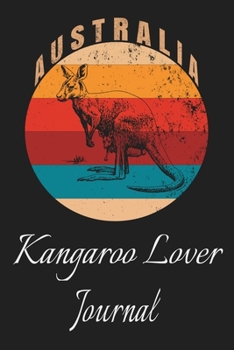 Australia Kangaroo Lover Journal: Animal... book