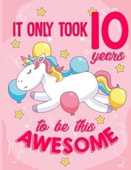 It Only Took 10 Years To Be This... book