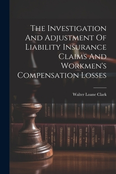 The Investigation And Adjustment Of... book by Walter Loane Clark