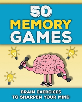 50 Memory Games: A Brain Exercises Book... book by M.B.G. Publishing