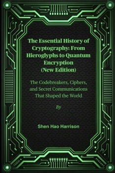 The Essential History of Cryptography:... book by Shen Hao Harrison