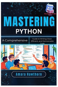 Mastering Python: A Comprehensive Guide... book by AMARA HAWTHORN