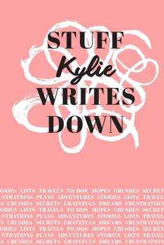 Stuff Kylie Writes Down: Personalized... book