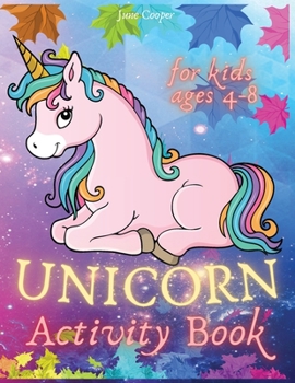 Unicorn Activity Book For Kids Ages 4-8:... book by June Cooper