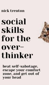 Social Skills for the Overthinker: Beat... book