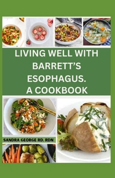 LIVING WELL WITH BARRETT'S ESOPHAGUS. A... book by Sandra George