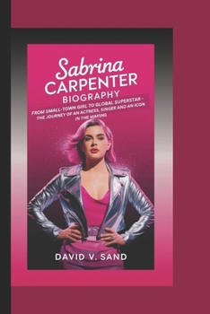 Sabrina Carpenter Biography: From... book