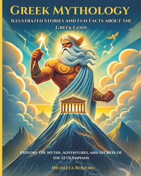 Greek Mythology: Illustrated Stories and... book