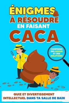 Énigmes à résoudre en faisant Caca: Quiz... book by Gadi Press