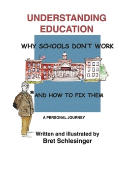 Understanding Education: Why Schools... book by Bret Schlesinger
