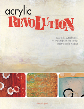 Acrylic Revolution: New Tricks &... book by Nancy Reyner