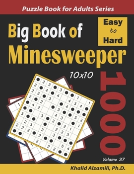 Big Book of Minesweeper: 1000 Easy to... book by Khalid Alzamili