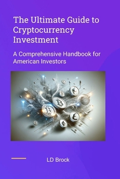 The Ultimate Guide to Cryptocurrency... book by L Brock