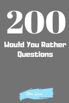 200 Would You Rather Questions: Funny... book