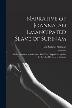 Narrative Of Joanna: An Emancipated... book by John Gabriel Stedman