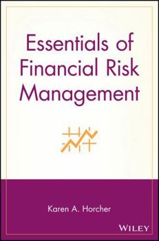 Essentials of Financial Risk Management book by Karen A. Horcher