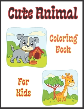 Cute Animal Coloring Book For Kids: Easy... book