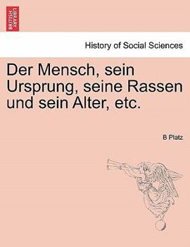Der Mensch, sein Ursprung, seine Rassen... book by B Platz