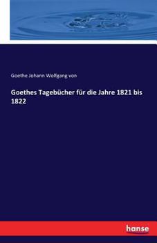 Goethes Tageb cher, Vol. 8: 1821-1822... book by Johann Wolfgang von Goethe