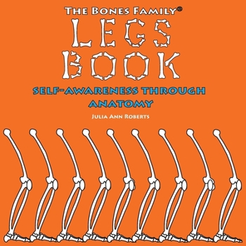 The Bones Family® Legs Book:... book by Julia Ann Roberts