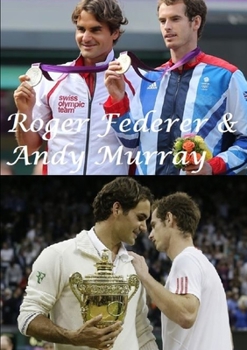 Roger Federer & Andy Murray book by Harry Lime