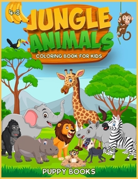 Jungle Animals Coloring book for kids... book by Puppy Books