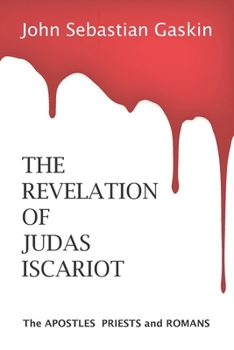 The Revelation of Judas Iscariot: The... book