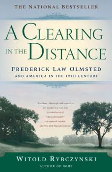 A Clearing in the Distance: Frederick... book by Witold Rybczynski