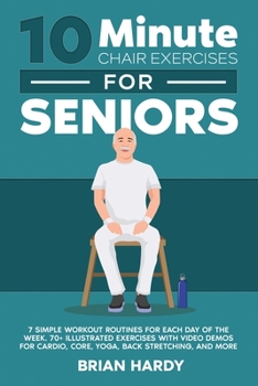 10-Minute Chair Exercises for Seniors; 7... book