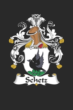 Schetz: Schetz Coat of Arms and Family... book