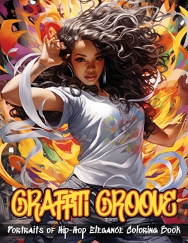 Graffiti Groove Coloring Book: Portraits... book by Lovely Fancybookpress