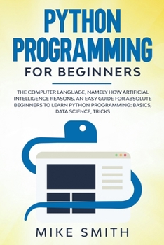 Python programming for beginners: The... book by Mike Smith