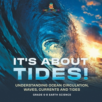 It's About Tides! Understanding Ocean... book by Baby Professor