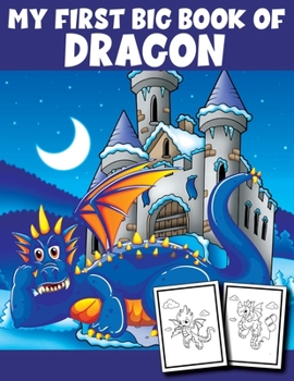 My First Big Book of Dragon: Dragon... book by DragonLover Fun Publishing