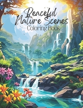 Peaceful Nature Scenes Coloring Book:... book by AngelFace Press