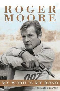 My Word is My Bond: A Memoir book by Roger Moore