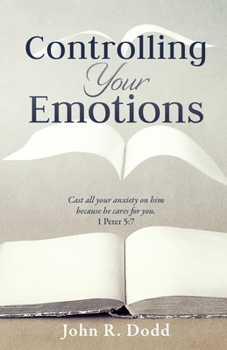 Controlling Your Emotions book by John R Dodd