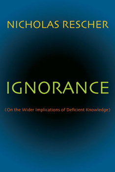 Ignorance: (On the Wider Implications of... book by Nicholas Rescher