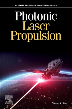 Photonic Laser Propulsion (Aerospace... book by Young K. Bae PhD