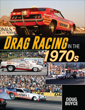 Drag Racing in the 1970s book by Doug Boyce