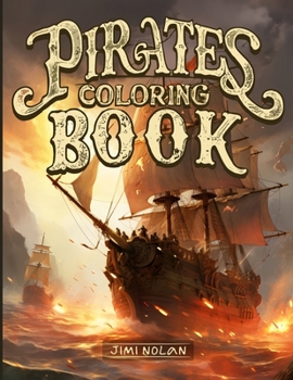 Pirates Coloring Book: Explore the... book by Jimi Nolan