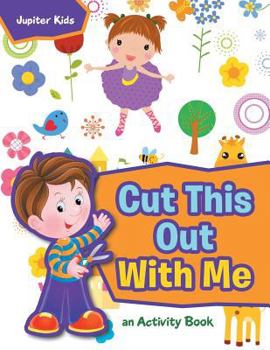 Cut This Out With Me, a Activity Book book by Jupiter Kids