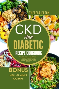 CKD AND DIABETIC RECIPE COOKBOOK: A... book by Theresa Eaton