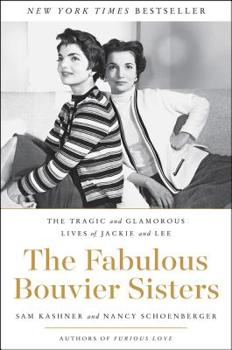 The Fabulous Bouvier Sisters: The Tragic... book by Sam Kashner