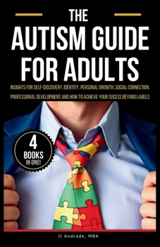 The Autism Guide for Adults: Insights... book by JJ ANDRADE