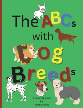 The ABCs with Dog Breeds Coloring Book... book